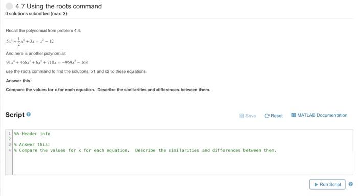 Solved 4.7 Using the roots command 0 solutions submitted | Chegg.com