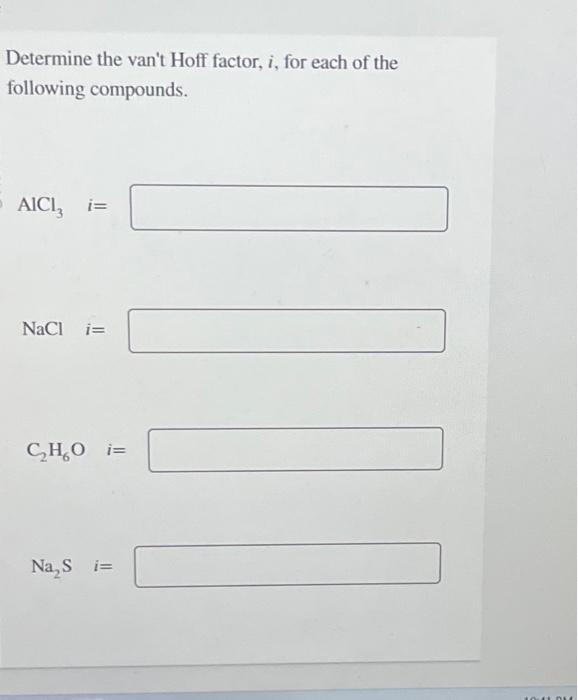 Solved Determine the van't Hoff factor, i, for each of the | Chegg.com