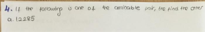 Solved 4.1f the following is one of the amicable pair, tre | Chegg.com