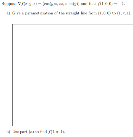 Solved Suppose gradf(x,y,z)=(cos(y)z,xz,xsin(y)) ﻿and that | Chegg.com