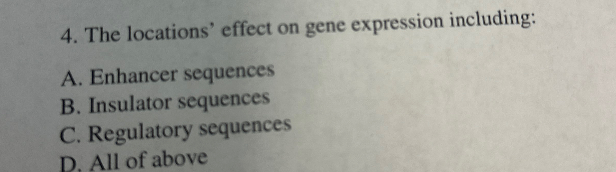 Solved The locations' effect on gene expression including:A. | Chegg.com