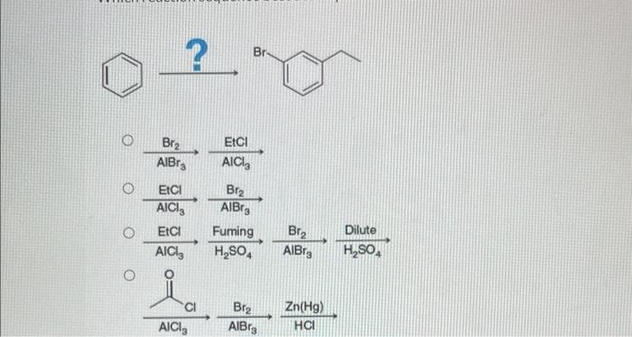 Solved AlBr3 Br2AlCl3 EtCl AlCl3 EtClAlBr3 Br2 | Chegg.com