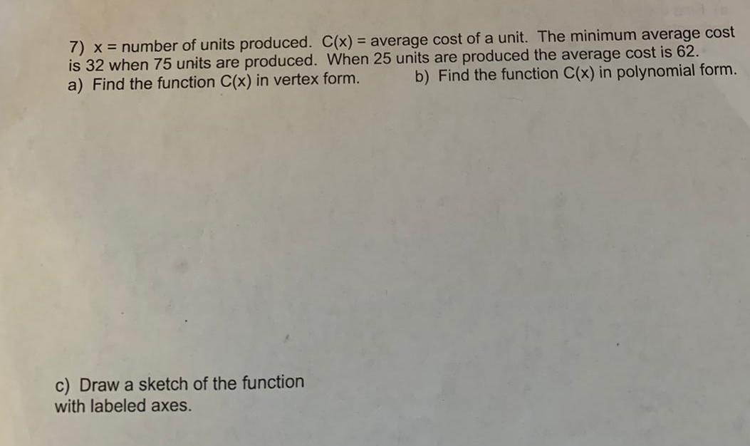 Solved 7) x= number of units produced. C(x)= average cost of | Chegg.com