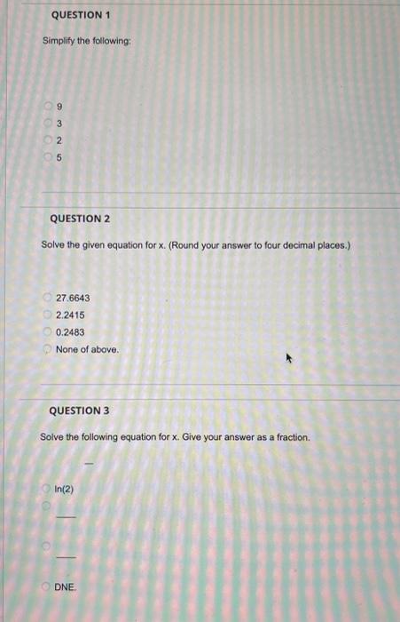 QUESTION 1 Simplity the following: 9 3 2 5 QUESTION 2 | Chegg.com