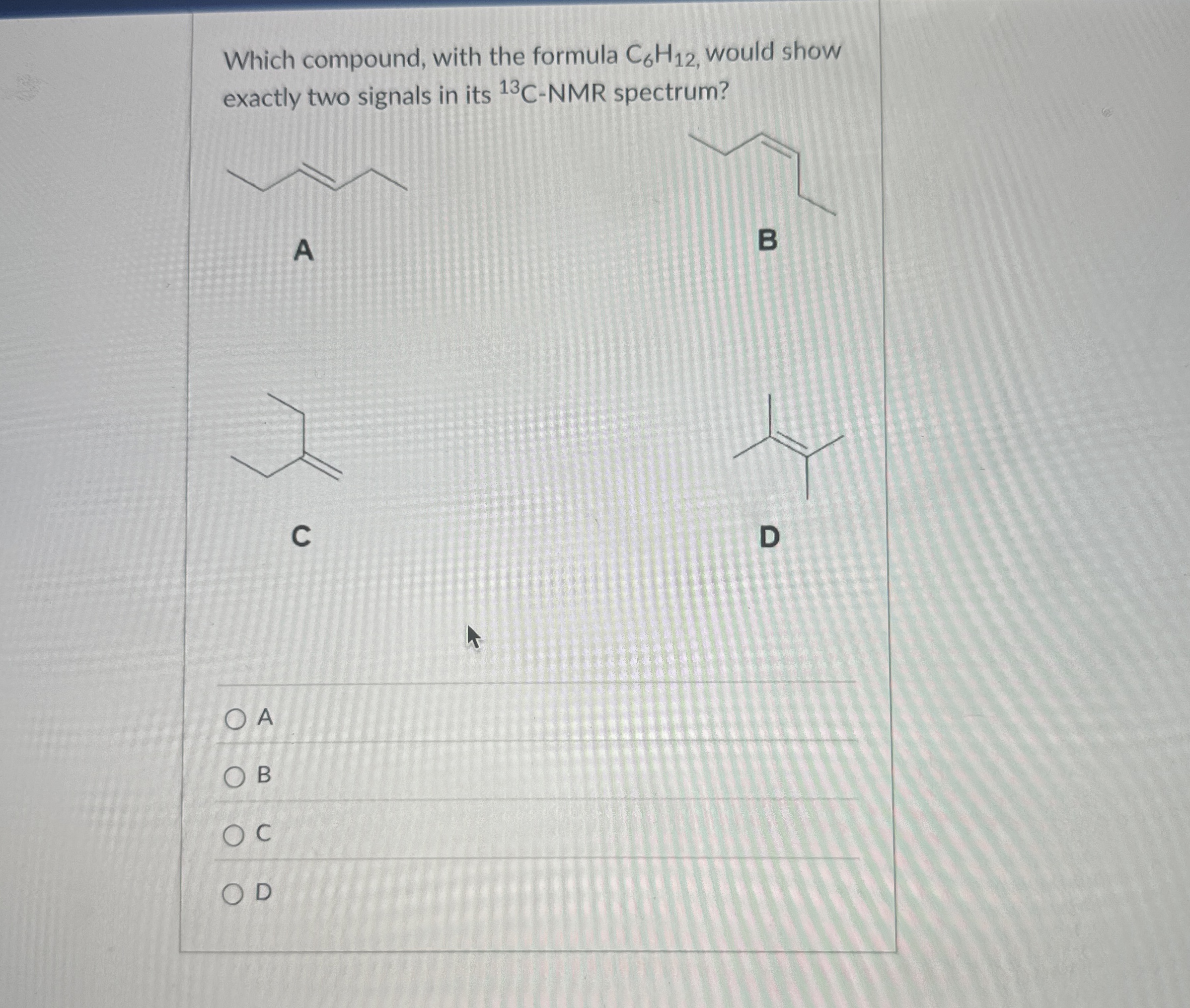 Solved Which compound, with the formula C6H12, ﻿would show | Chegg.com