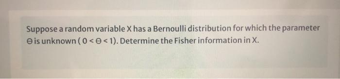 Solved Suppose a random variable X has a Bernoulli | Chegg.com