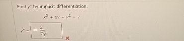 Solved Find y' ﻿by implicit differentiation.x2+xy+y2=7y''= ? | Chegg.com