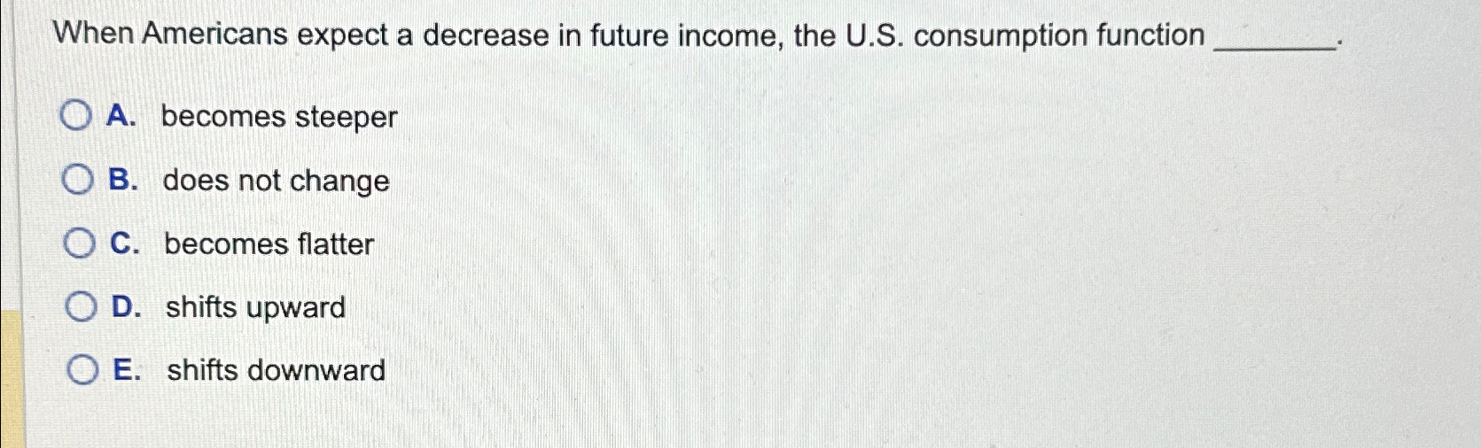 Solved When Americans expect a decrease in future income, | Chegg.com