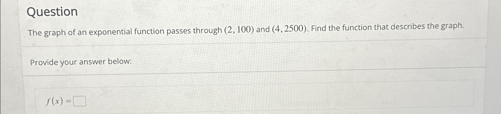 Solved QuestionThe graph of an exponential function passes | Chegg.com