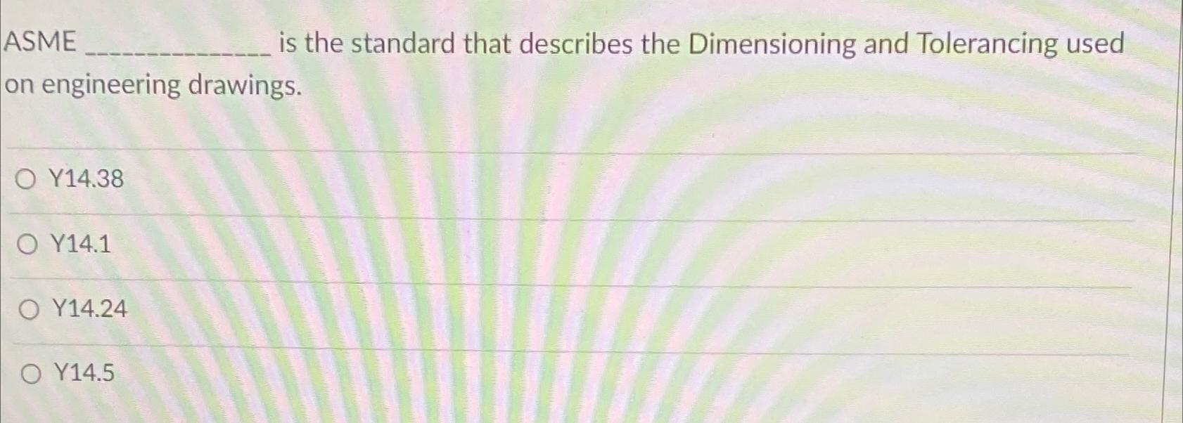Solved ASME is the standard that describes the Dimensioning | Chegg.com