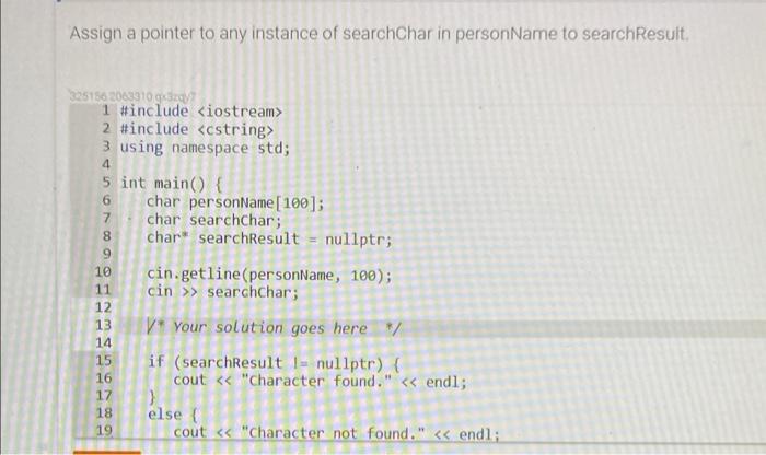 Solved Assign a pointer to any instance of searchChar in | Chegg.com