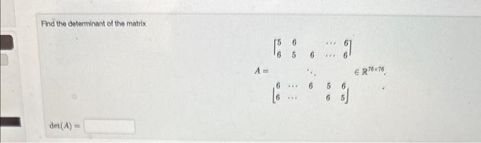 Solved Find the determinant of the matrix | Chegg.com