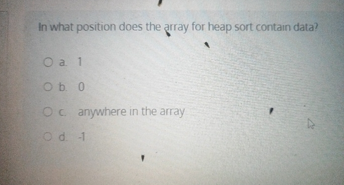 Solved In what position does the array for heap sort contain | Chegg.com
