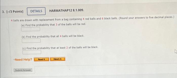 Solved 4 balls are drawn with replacement from a bag | Chegg.com