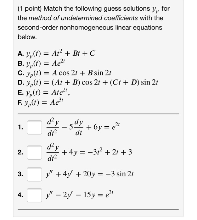 Solved (1 point) Match the following guess solutions yp for | Chegg.com