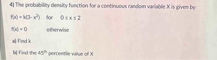 Solved 4) The probability density function for a continuous | Chegg.com