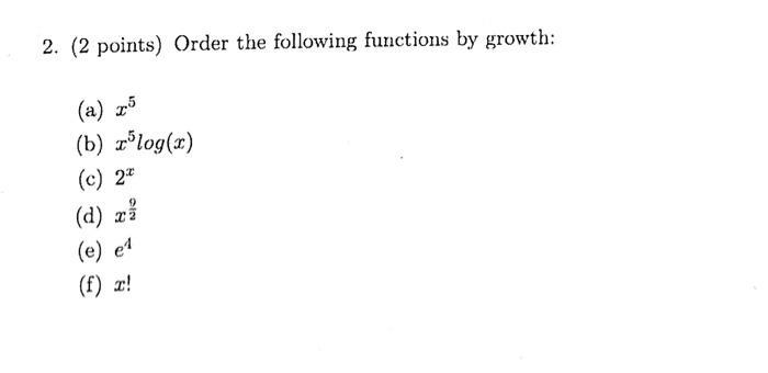 Solved 2. (2 points) Order the following functions by | Chegg.com