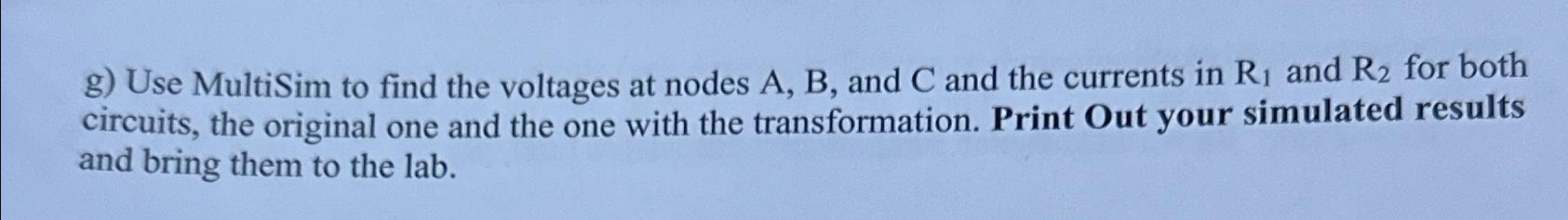 Solved g) Use MultiSim to find the voltages at nodes A, B, | Chegg.com