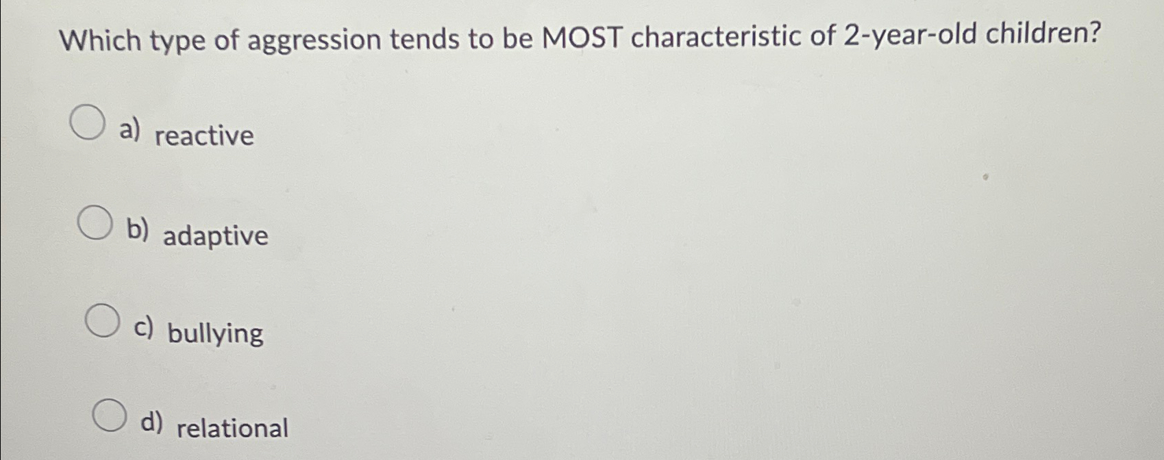 Solved Which type of aggression tends to be MOST | Chegg.com