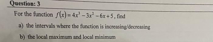 Solved For the function f(x)=4x3−3x2−6x+5, find a) the | Chegg.com