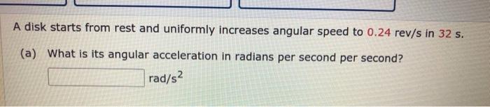 Solved A disk starts from rest and uniformly increases | Chegg.com