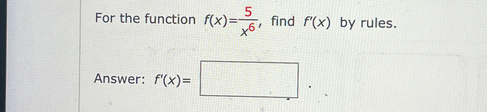 Solved For the function f(x)=5x6, ﻿find f'(x) ﻿by | Chegg.com