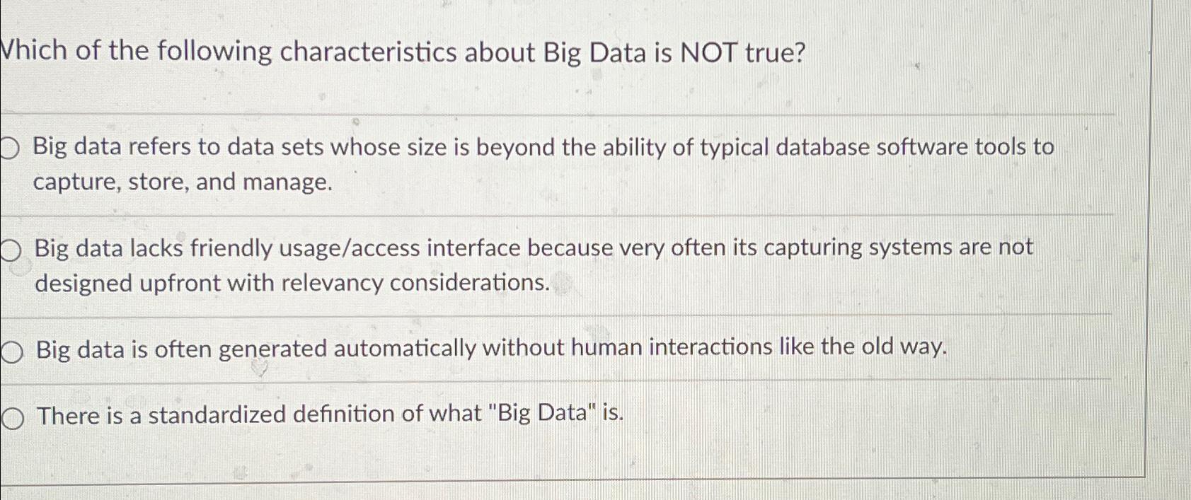 Solved Which of the following characteristics about Big Data | Chegg.com