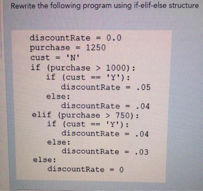 Solved Rewrite the following program using if-elif-else | Chegg.com