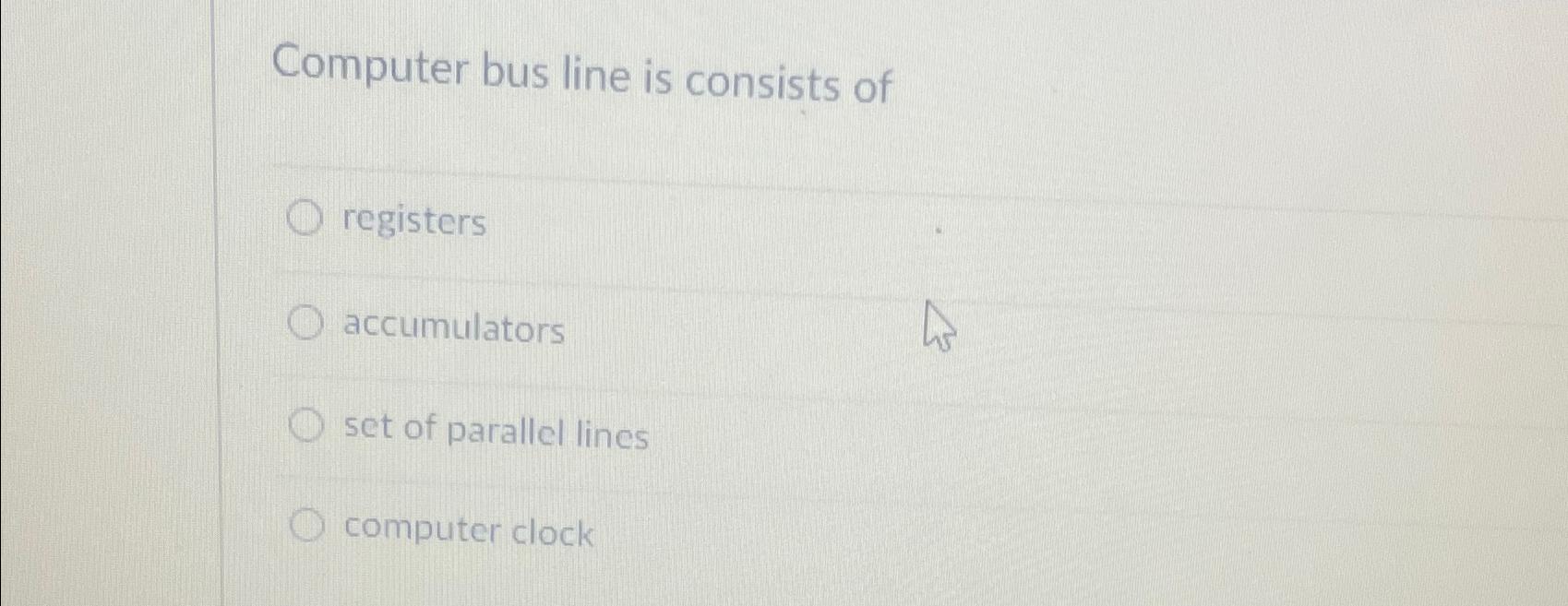 Solved Computer bus line is consists | Chegg.com