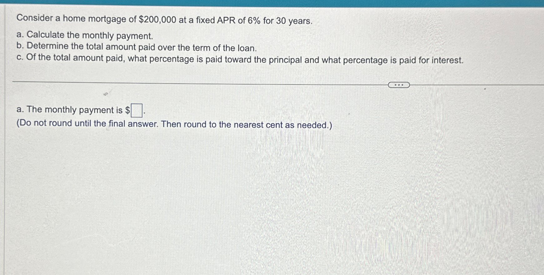 Solved Consider a home mortgage of $200,000 ﻿at a fixed APR | Chegg.com