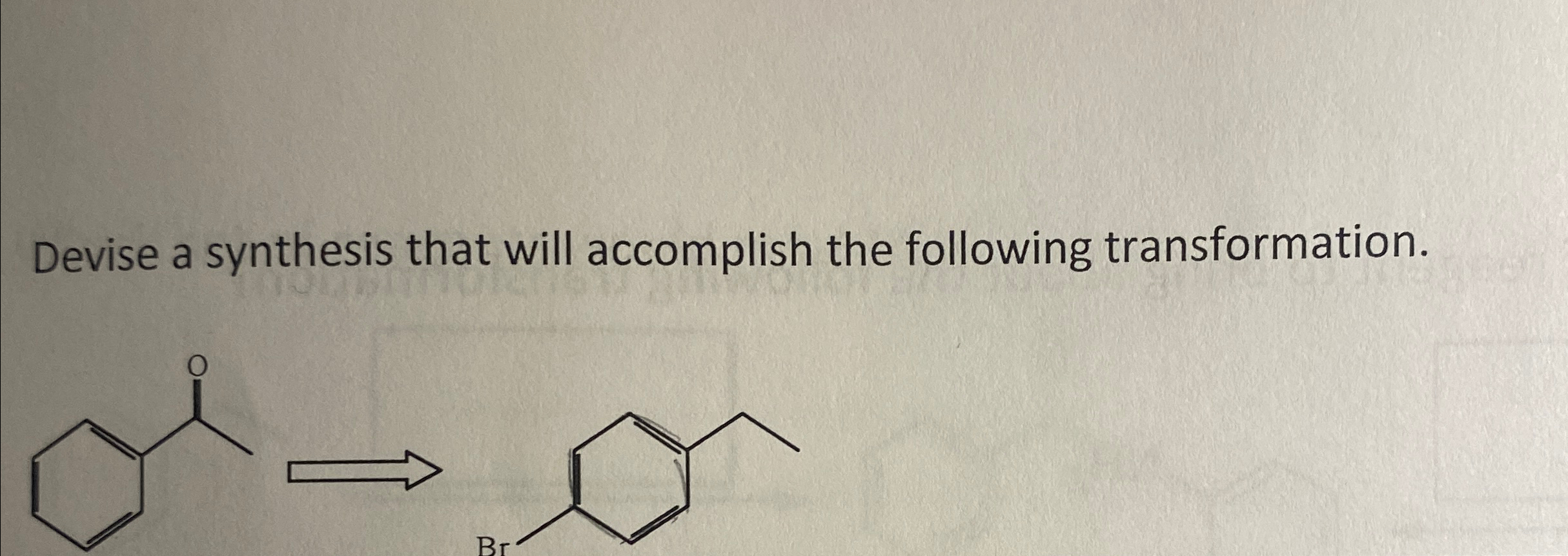 Solved Devise a synthesis that will accomplish the following | Chegg.com