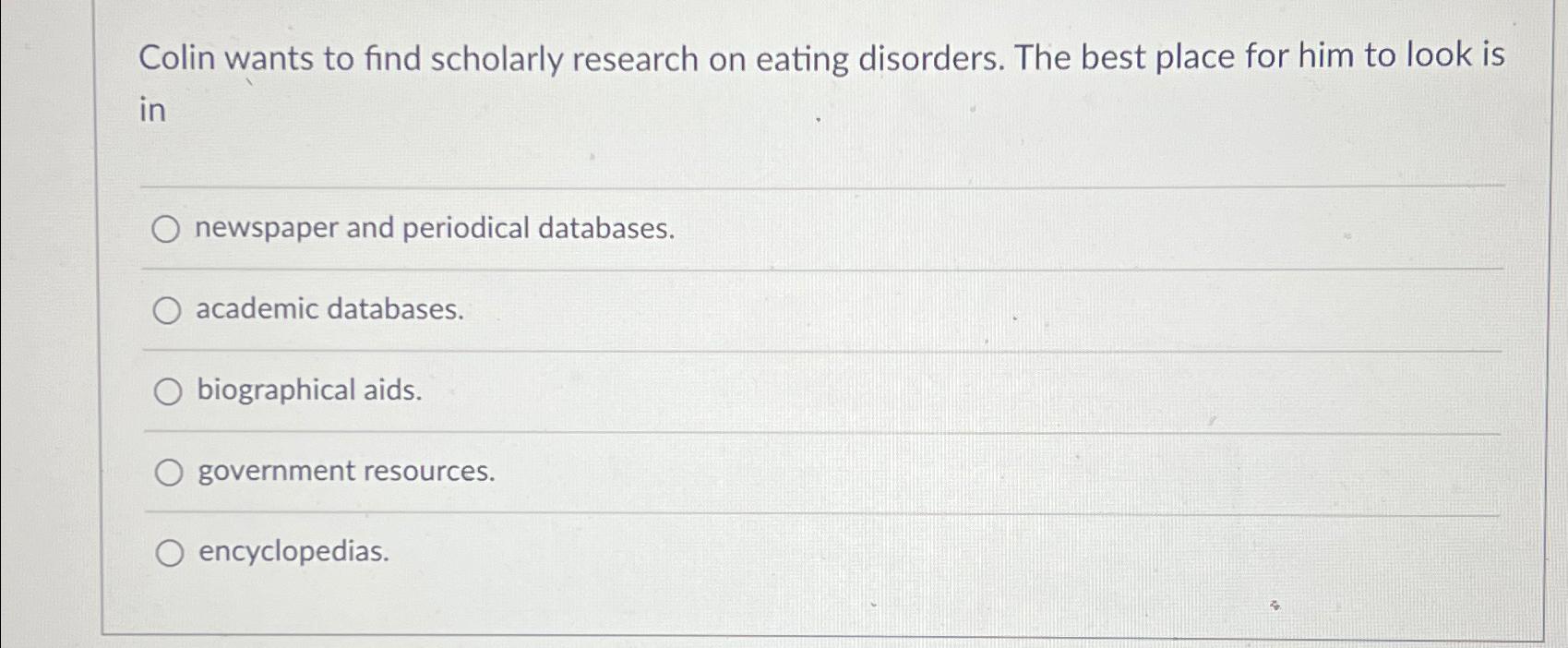 Solved Colin wants to find scholarly research on eating | Chegg.com