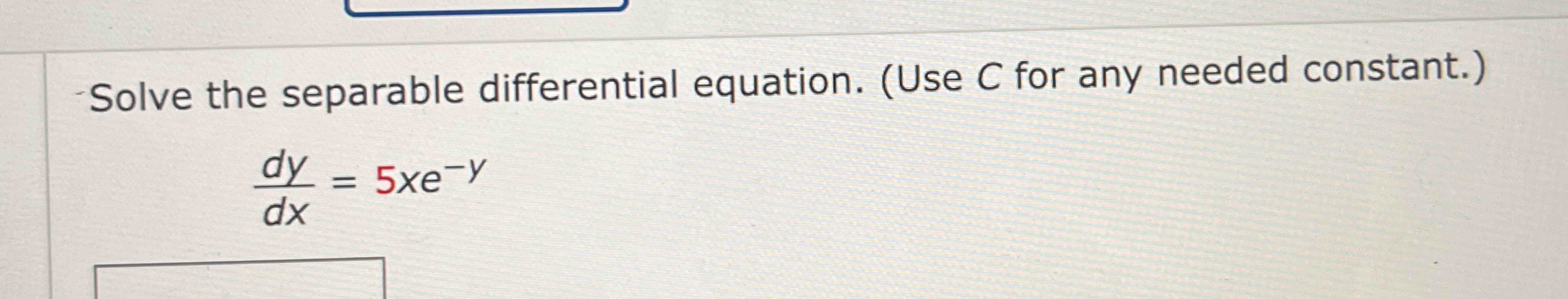 Solved Solve The Separable Differential Equation Use C