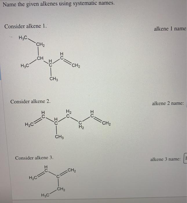 Solved Name the given alkenes using systematic names. | Chegg.com