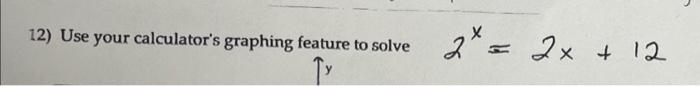 Solved 12) Use your calculator's graphing feature to solve | Chegg.com