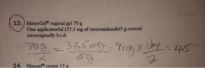 13.) MetroGel® vaginal gel 70 g One applicatorful | Chegg.com