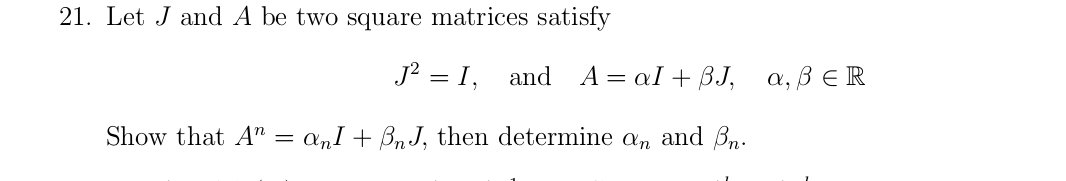 Solved Let J ﻿and A ﻿be two square matrices satisfyJ2=I, and | Chegg.com