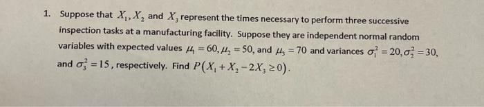 Solved 1. Suppose that X1,X2 and X3 represent the times | Chegg.com