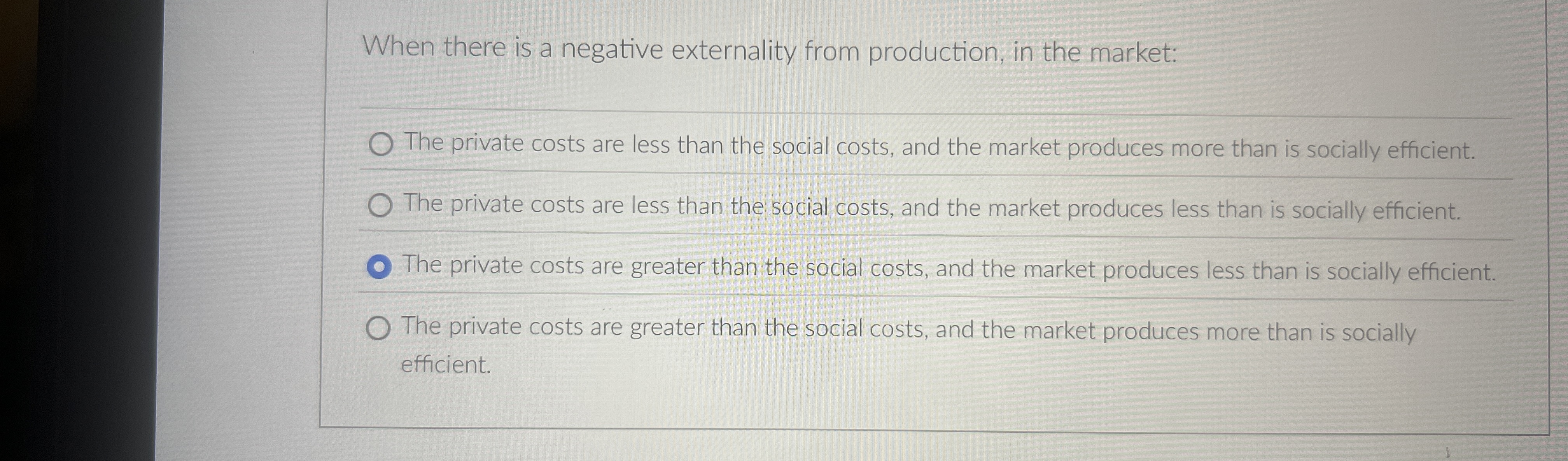 Solved When There Is A Negative Externality From Production