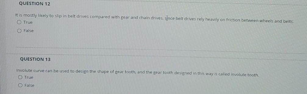 Solved QUESTION 12 It is mostly likely to slip in belt | Chegg.com