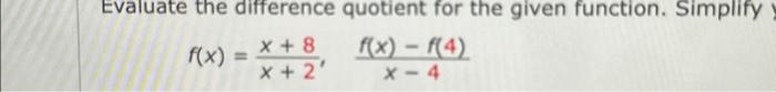 Solved Evaluate the difference quotient for the given | Chegg.com