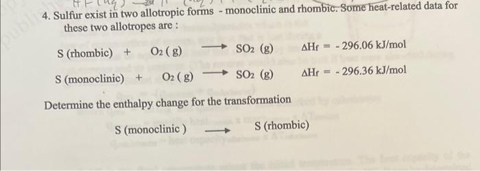 Solved 4. Sulfur exist in two allotropic forms - monoclinic | Chegg.com