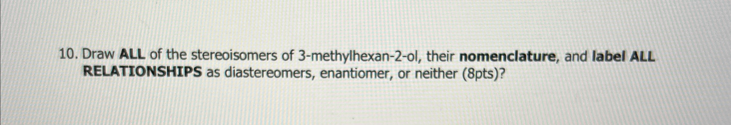 Solved Draw ALL of the stereoisomers of 3-methylhexan-2-ol, | Chegg.com