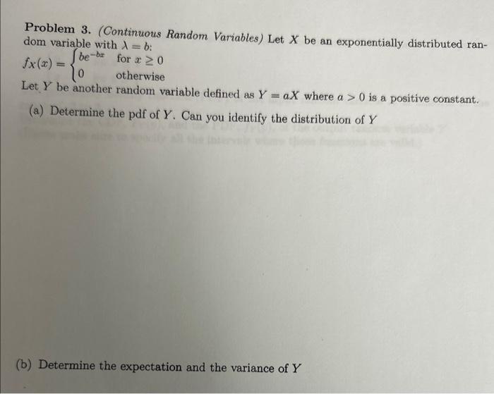 Solved Problem 3. (Continuous Random Variables) Let X be an | Chegg.com Solved Problem 3. (Continuous Random Variables) Let X be an | Chegg.com