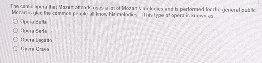 Solved The comic opera that Mozart attends uses a lot of | Chegg.com