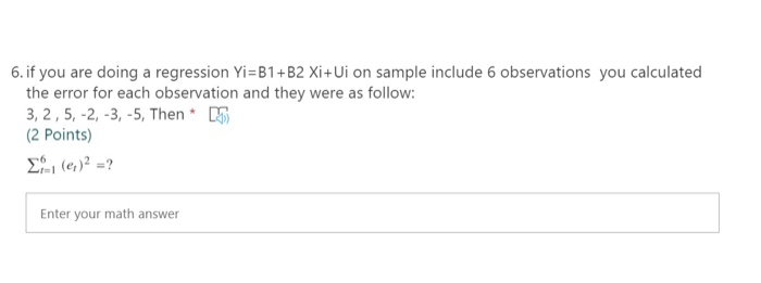 Solved 6. if you are doing a regression Yi=B1+B2 Xi+Ui on | Chegg.com