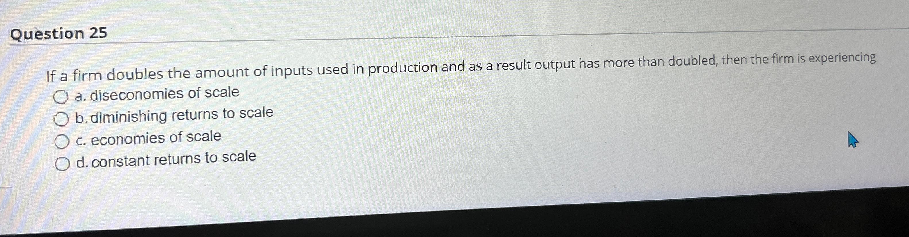 Solved Question 25If a firm doubles the amount of inputs | Chegg.com