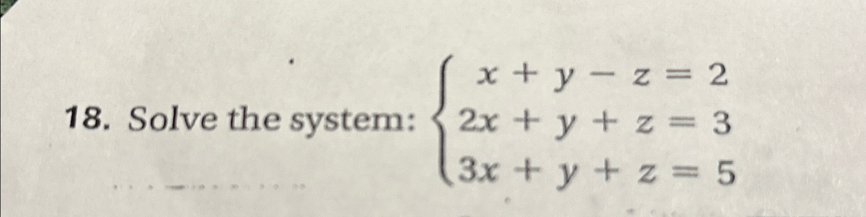 Solved Solve the system: x+y-z=22x+y+z=33x+y+z=5 | Chegg.com