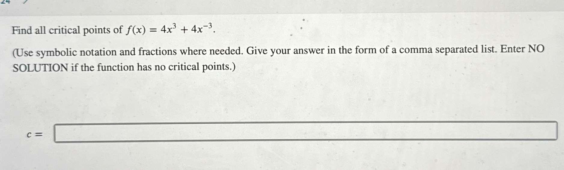 Solved Find all critical points of f(x)=4x3+4x-3.(Use | Chegg.com
