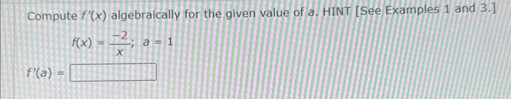 Solved Compute f'(x) ﻿algebraically for the given value of | Chegg.com